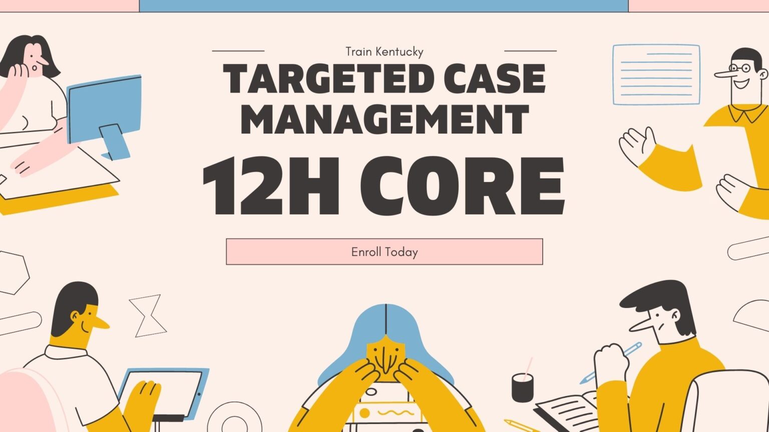Targeted Case Management - Core Certification Course - Train Kentucky